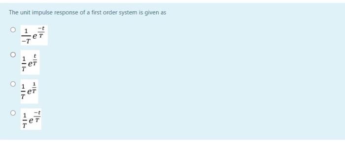 Solved The unit impulse response of a first order system is | Chegg.com