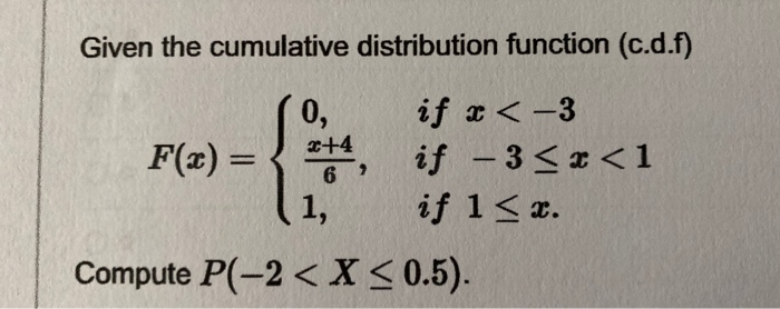 Solved Given the cumulative distribution function (c.d.f) 0, | Chegg.com
