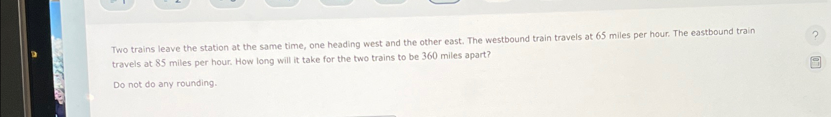 Solved Two trains leave the station at the same time, one | Chegg.com