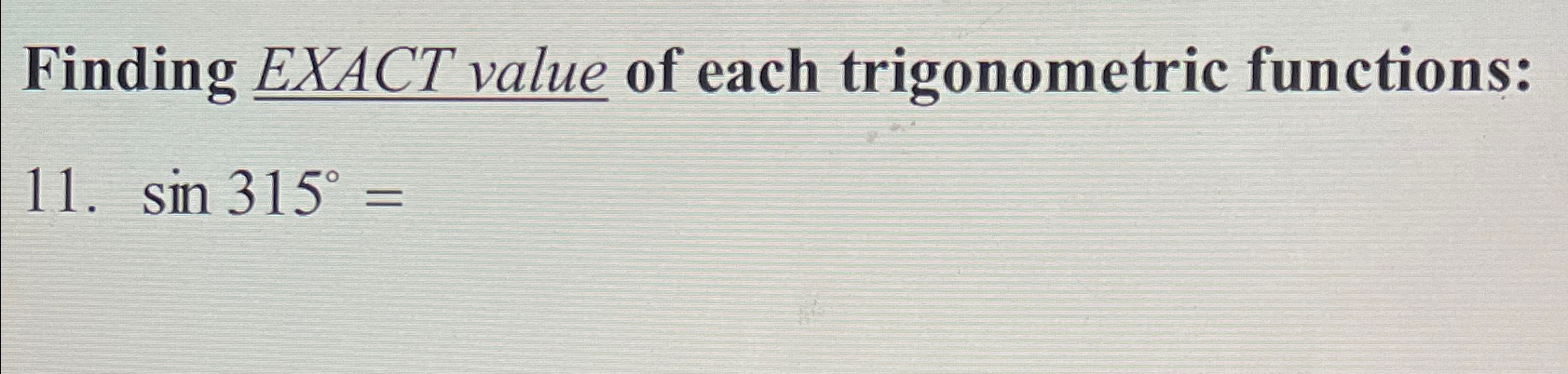 Solved Finding ExACT value of each trigonometric | Chegg.com