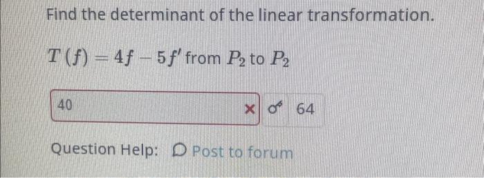 Solved Find the determinant of the linear transformation. | Chegg.com