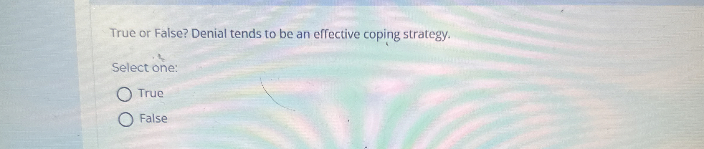 Solved True or False? Denial tends to be an effective coping | Chegg.com