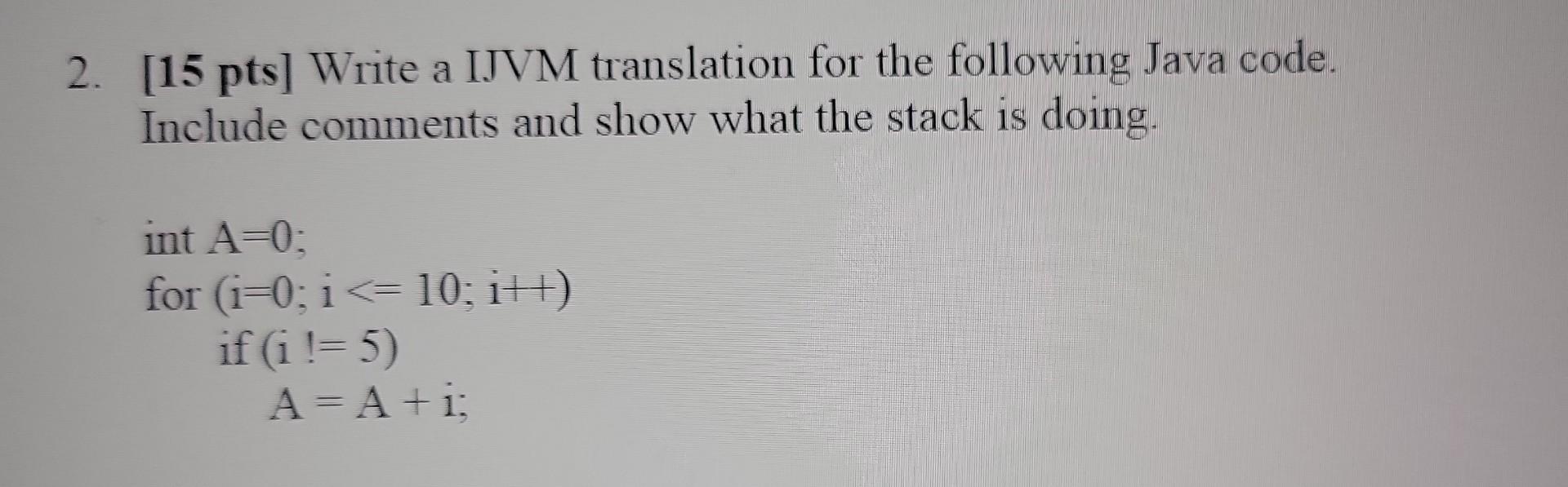 Solved 2. [15 pts] Write a IJVM translation for the | Chegg.com