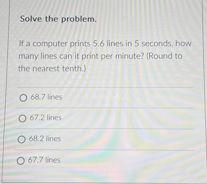 Solved Solve the problem. If a computer prints 5.6 lines in | Chegg.com