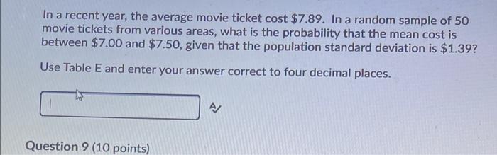 Solved In a recent year, the average movie ticket cost | Chegg.com