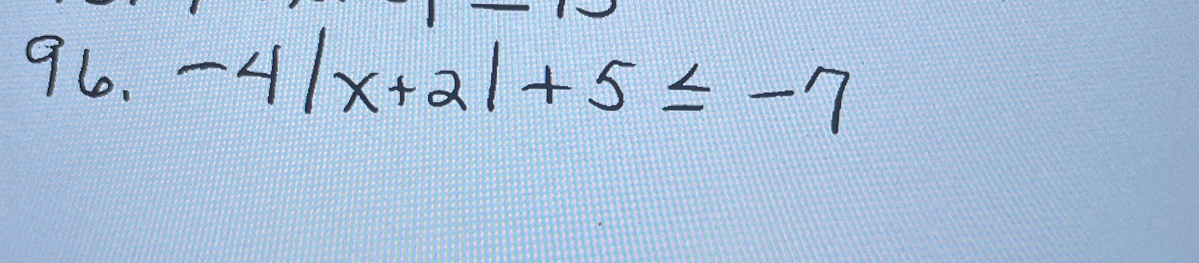 -4|x+2|+5≤-7 | Chegg.com