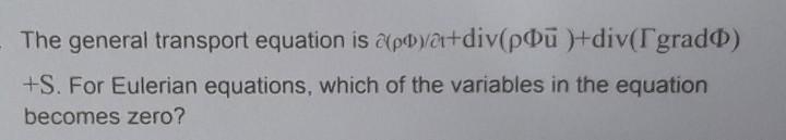 Solved The general transport equation is | Chegg.com