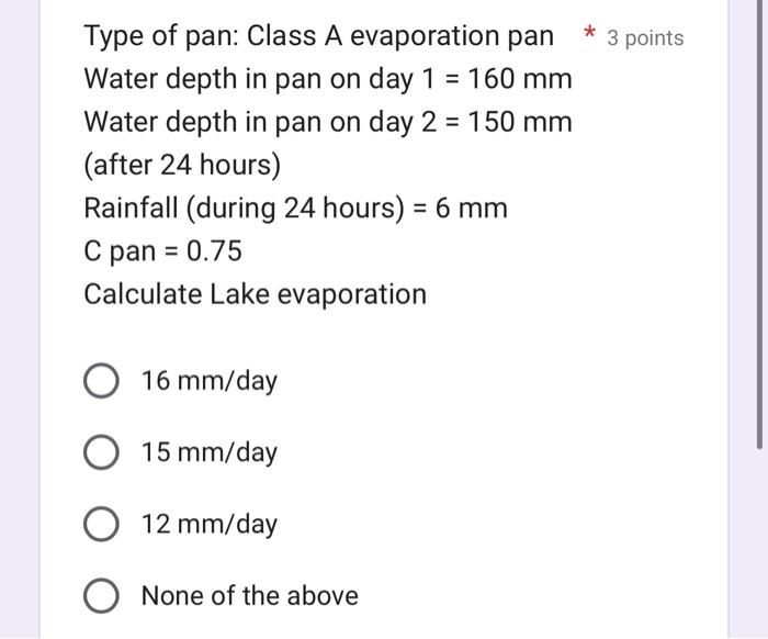Solved Type of pan: Class A evaporation pan * 3 points Water | Chegg.com