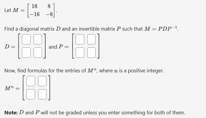 Solved Let M=[168-16-8].Find a diagonal matrix D ﻿and an | Chegg.com