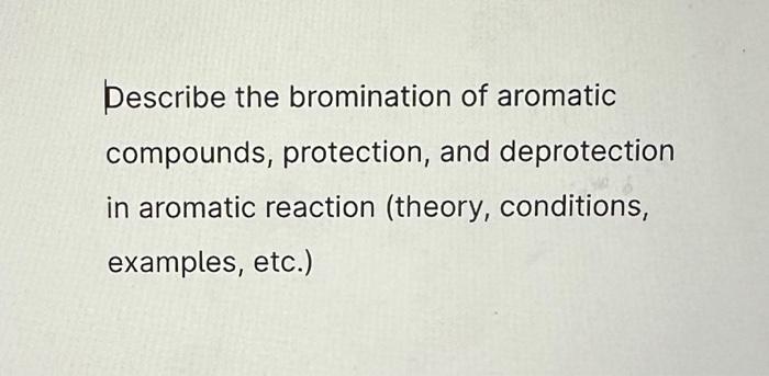 Solved Describe the bromination of aromatic compounds, | Chegg.com