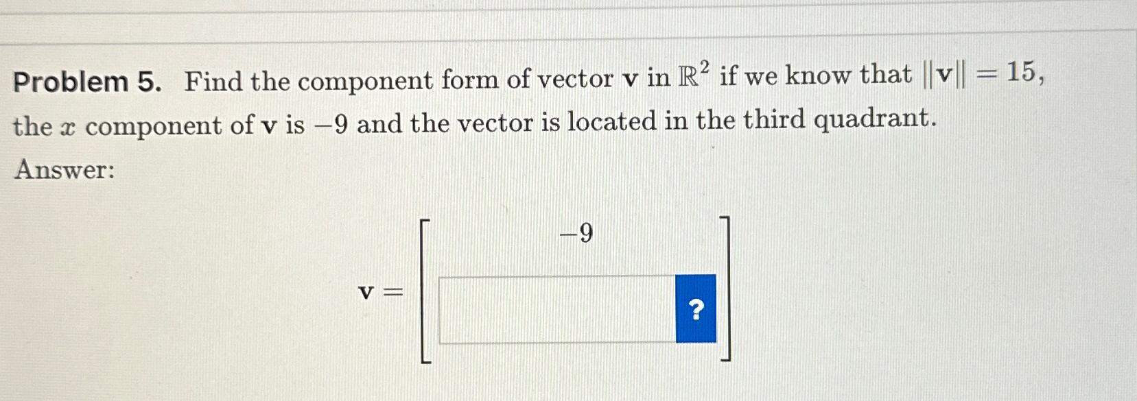 Solved Problem 5. ﻿Find the component form of vector v ﻿in | Chegg.com