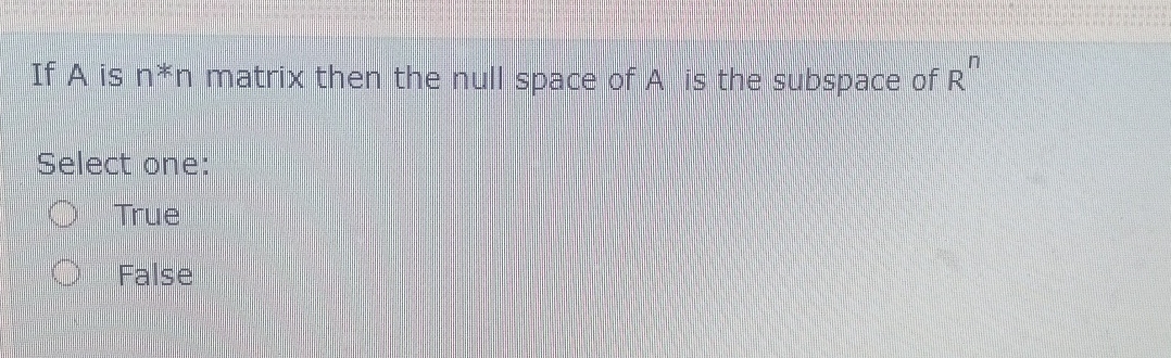 Solved If A ﻿is n**n ﻿matrix then the null space of A ﻿is | Chegg.com