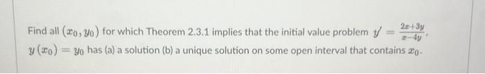 Solved Find all (x0,y0) for which Theorem 2.3 .1 implies | Chegg.com