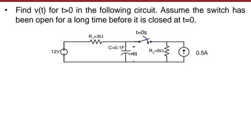 Solved Find v(t) for t>O in the following circuit. Assume | Chegg.com