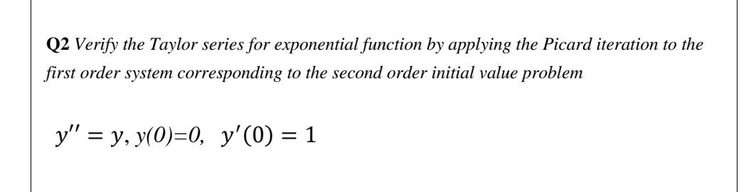 Solved Q2 Verify the Taylor series for exponential function | Chegg.com