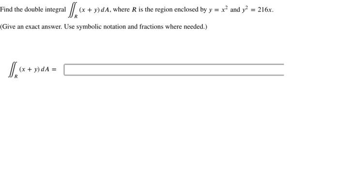 Solved Find the double integral ∬R(x+y)dA, where R is the | Chegg.com