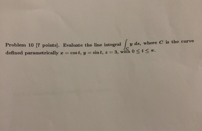 Solved Problem 10 [7 points]. Evaluate the line integral|y | Chegg.com