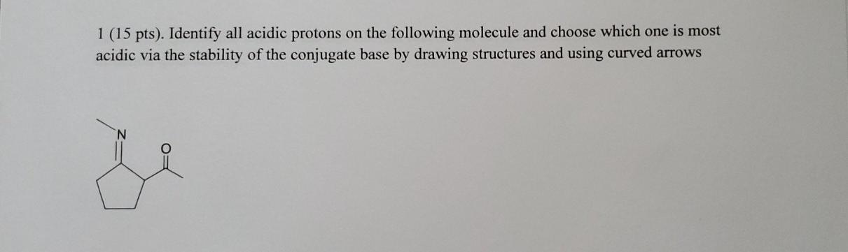 Solved 1 (15 pts). Identify all acidic protons on the | Chegg.com