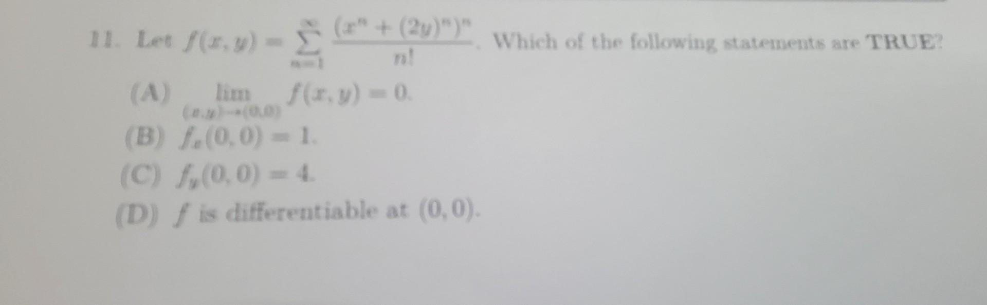 Solved 11. Let f(x,y)=∑n=1∞n!(x5+(2y)5)5, Which of the | Chegg.com Solved 11. Let f(x,y)=∑n=1∞n!(x5+(2y)5)5, Which of the | Chegg.com