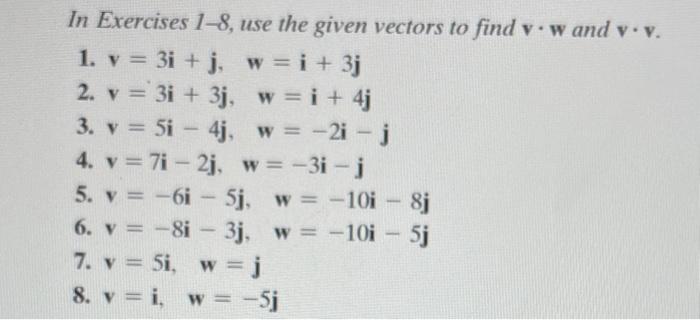 Solved In Exercises 1-8, use the given vectors to find v⋅w | Chegg.com