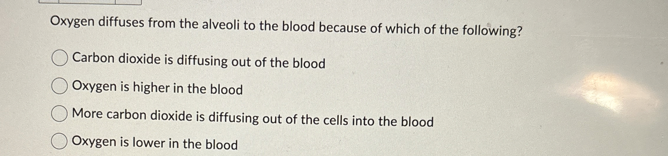 Solved Oxygen diffuses from the alveoli to the blood because | Chegg.com