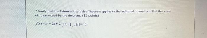Solved 7. Verify that the Intermediate Value Theorem applies | Chegg.com