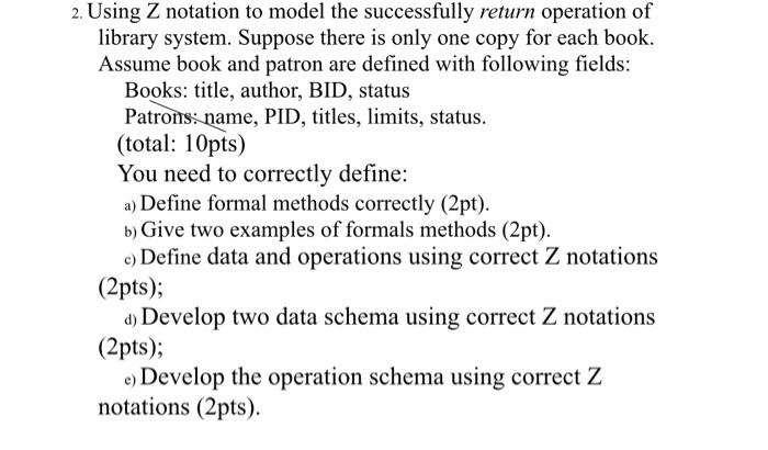 Solved 2. Using Z notation to model the successfully return | Chegg.com