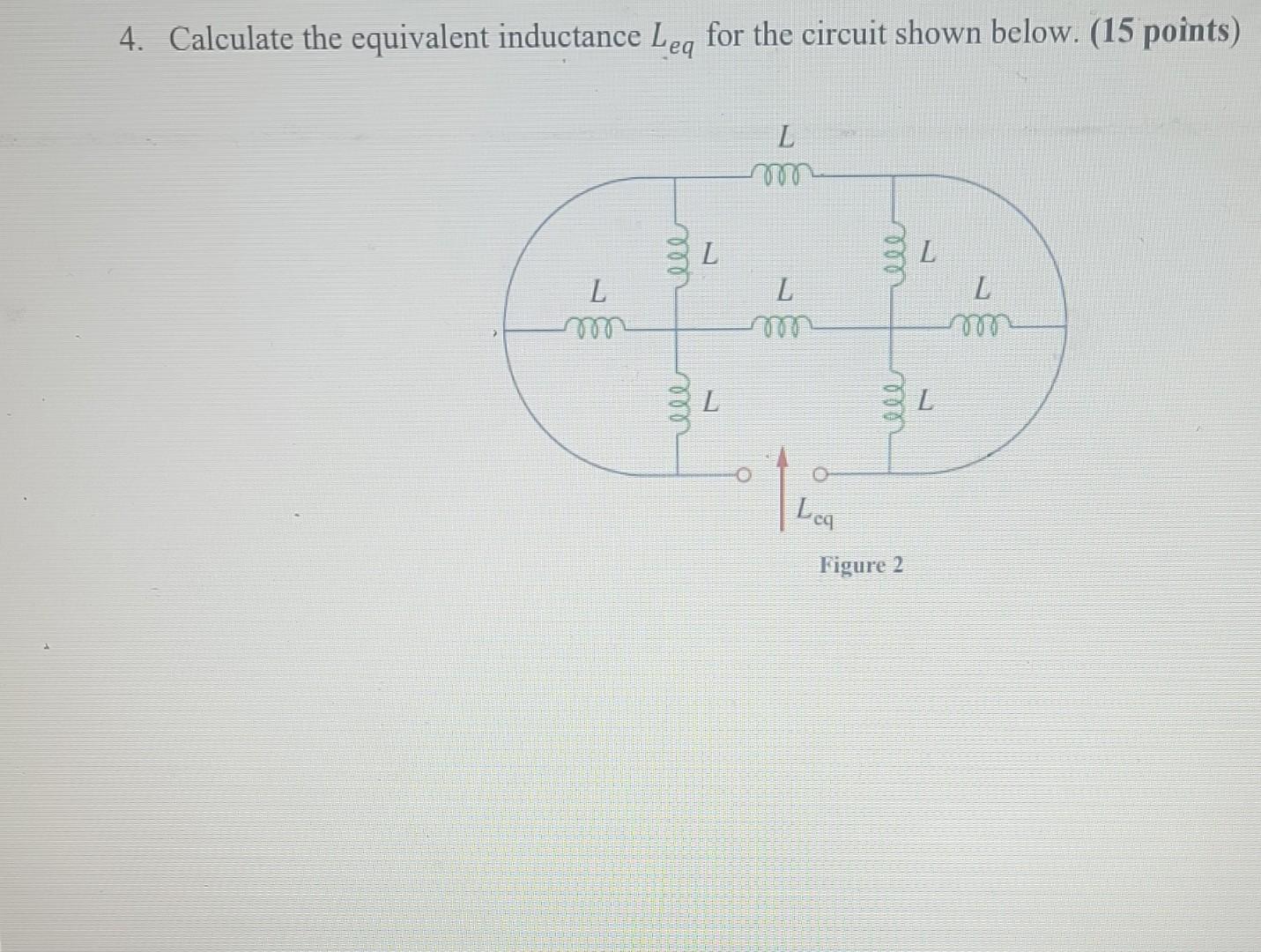 Solved 4. Calculate the equivalent inductance Leq for the | Chegg.com