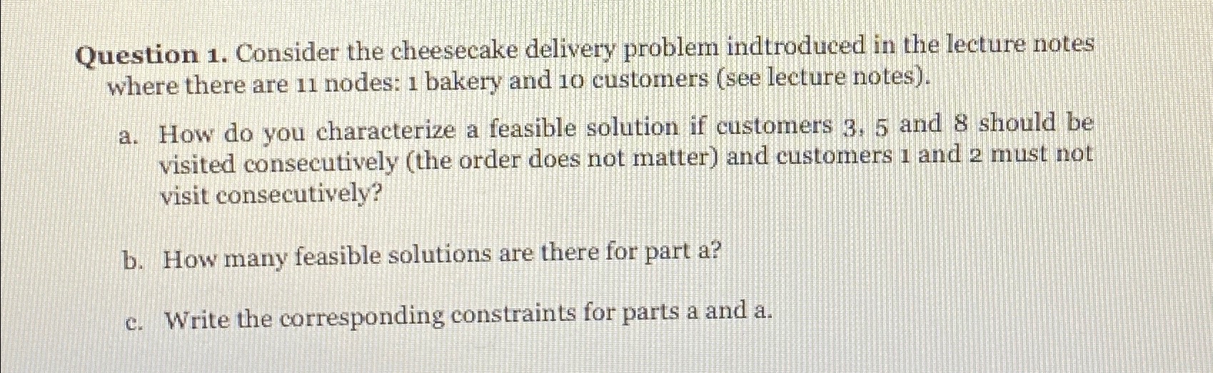 Solved Question 1. ﻿Consider the cheesecake delivery problem | Chegg.com