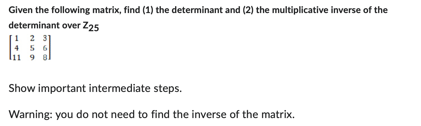 Solved Given the following matrix, find (1) ﻿the determinant | Chegg.com