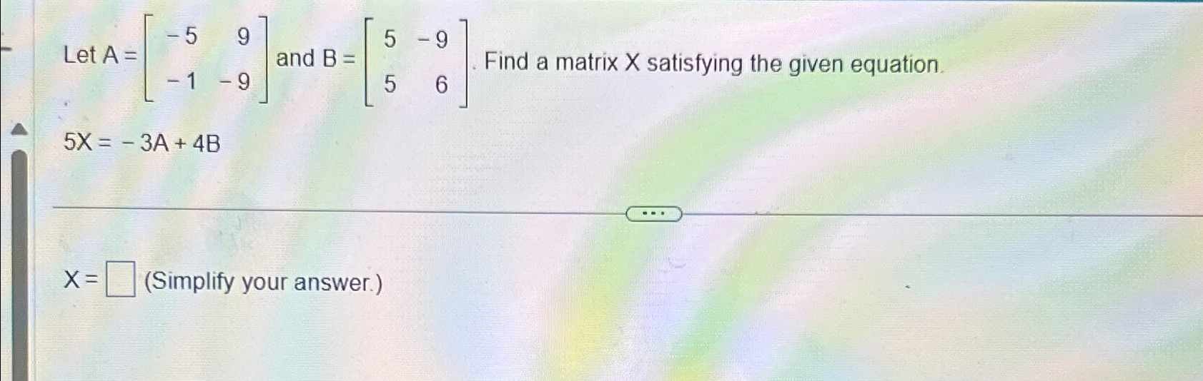 Solved Let A=[-59-1-9] ﻿and B=[5-956]. ﻿Find a matrix x | Chegg.com