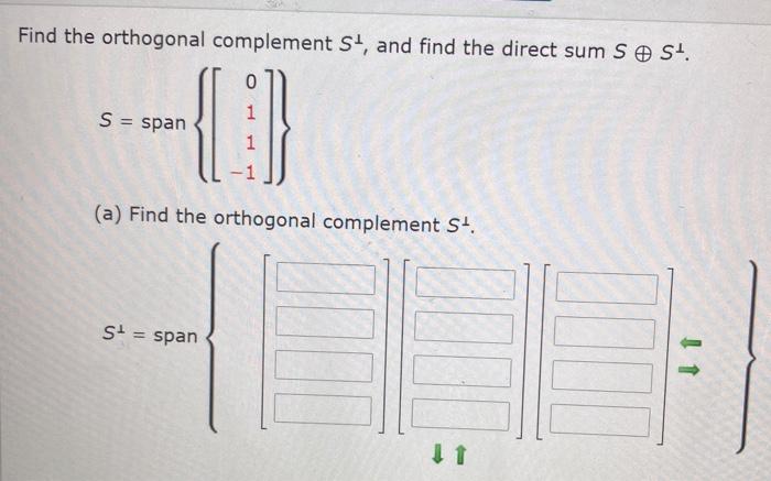 Solved Find the orthogonal complement St, and find the | Chegg.com