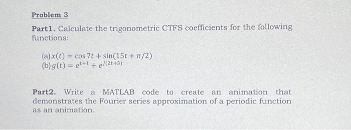 Solved Problem 3 Part1. Calculate the trigonometric CTFS | Chegg.com