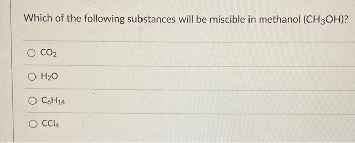 Solved Which of the following substances will be miscible in | Chegg.com