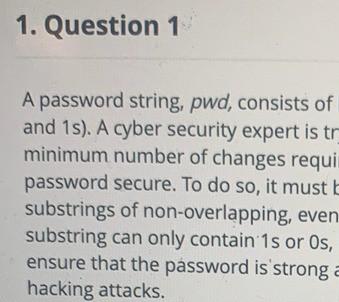 Solved Question 1A password string, pwd, ﻿consists of and | Chegg.com