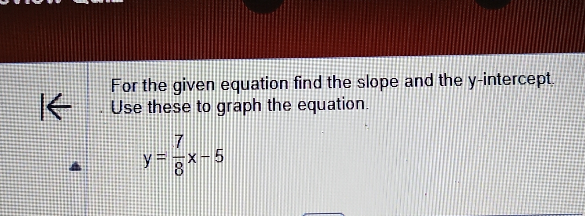 For the given equation find the slope and the | Chegg.com