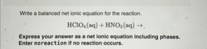 Solved Write a balanced net ionic equation for the reaction. | Chegg.com