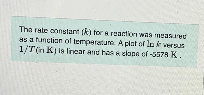 Solved The rate constant (k) for a reaction was measured as | Chegg.com