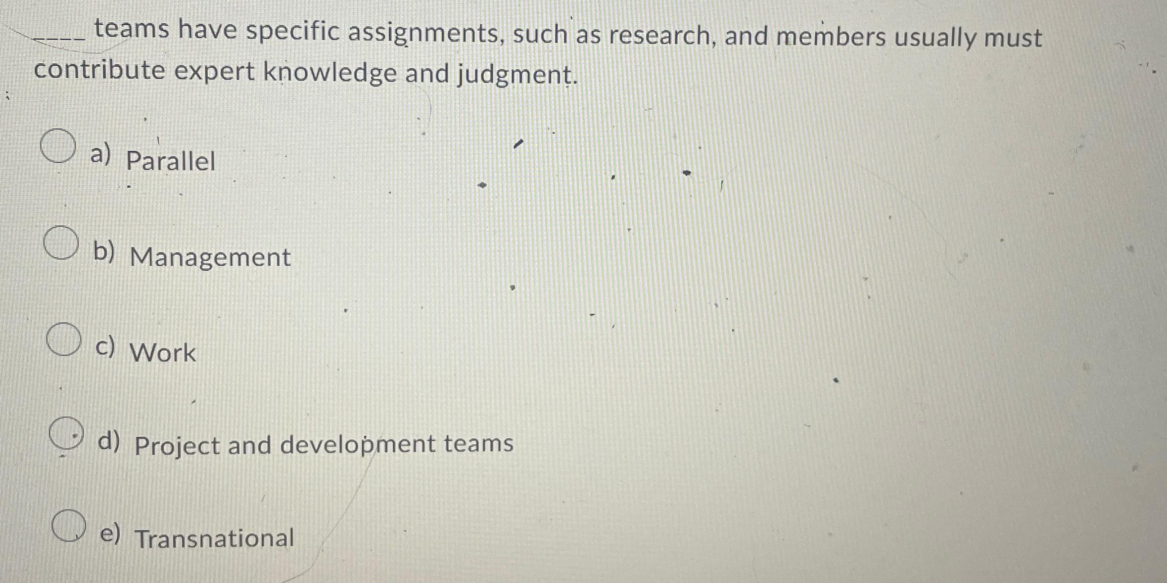 Solved teams have specific assignments, such as research, | Chegg.com
