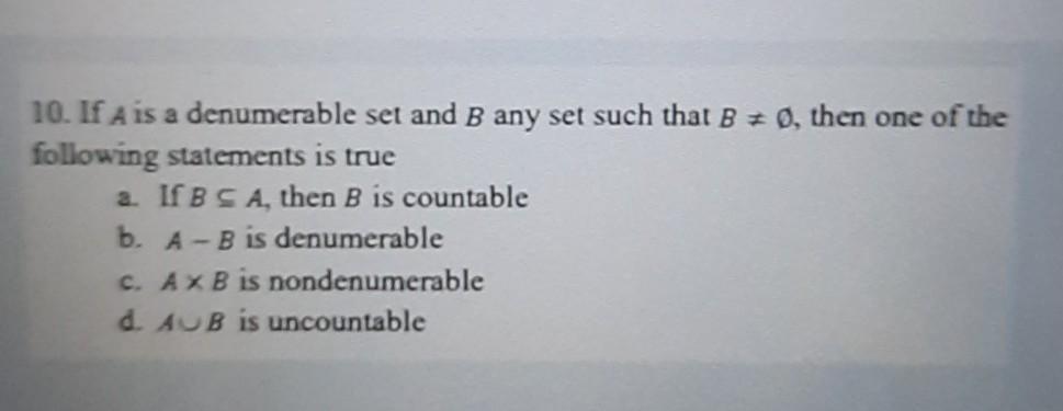Solved 10 If A Is A Denumerable Set And B Any Set Such That