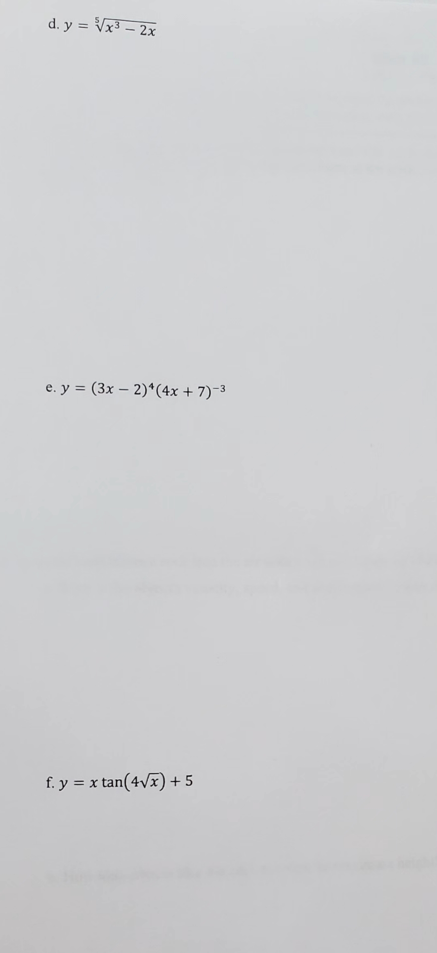 d. y=x3-2x5e. y=(3x-2)4(4x+7)-3f. y=xtan(4x2)+5Find | Chegg.com