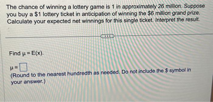 Solved The chance of winning a lottery game is 1 in | Chegg.com