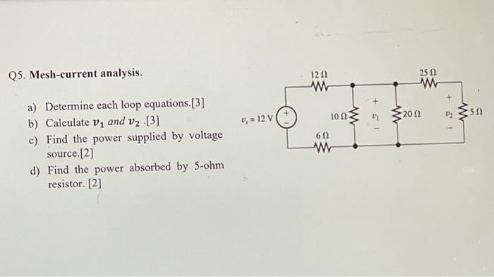 Solved Q5. Mesh-current analysis. a) Determine each loop | Chegg.com