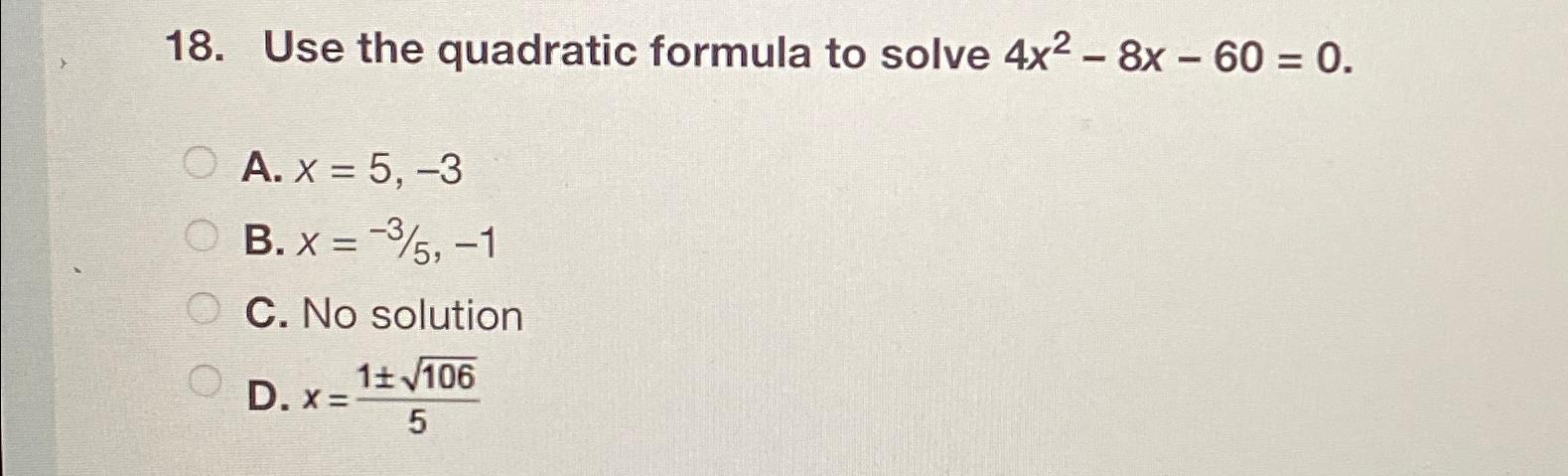 Solved Use the quadratic formula to solve | Chegg.com