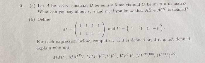 Solved (a) Let A be a 3×4 matrix, B be an s×5 matrix and C | Chegg.com