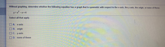 Solved Without graphing, determine whether the following | Chegg.com