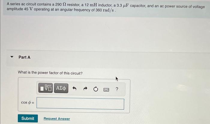 Solved A series ac circuit contains a 290Ω resistor, a 12mH | Chegg.com