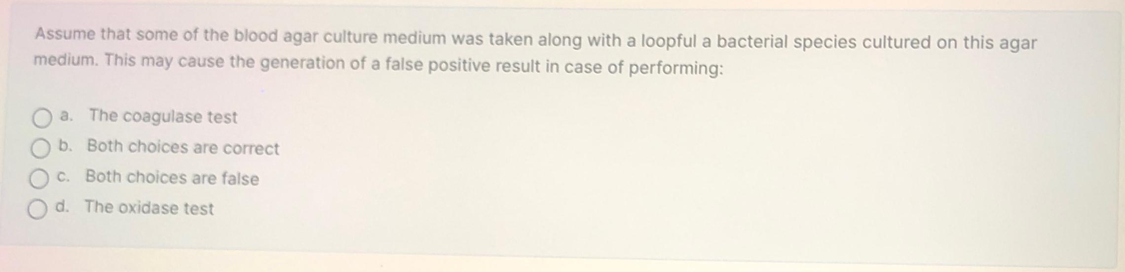 Solved Assume that some of the blood agar culture medium was | Chegg.com