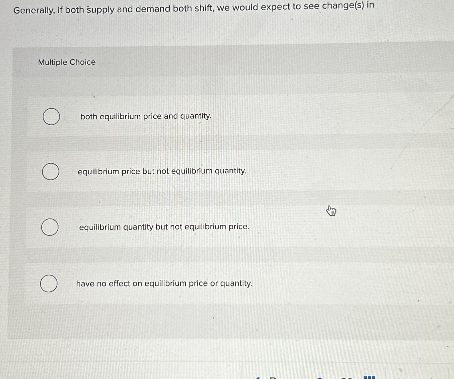 Solved Generally, if both supply and demand both shift, we | Chegg.com
