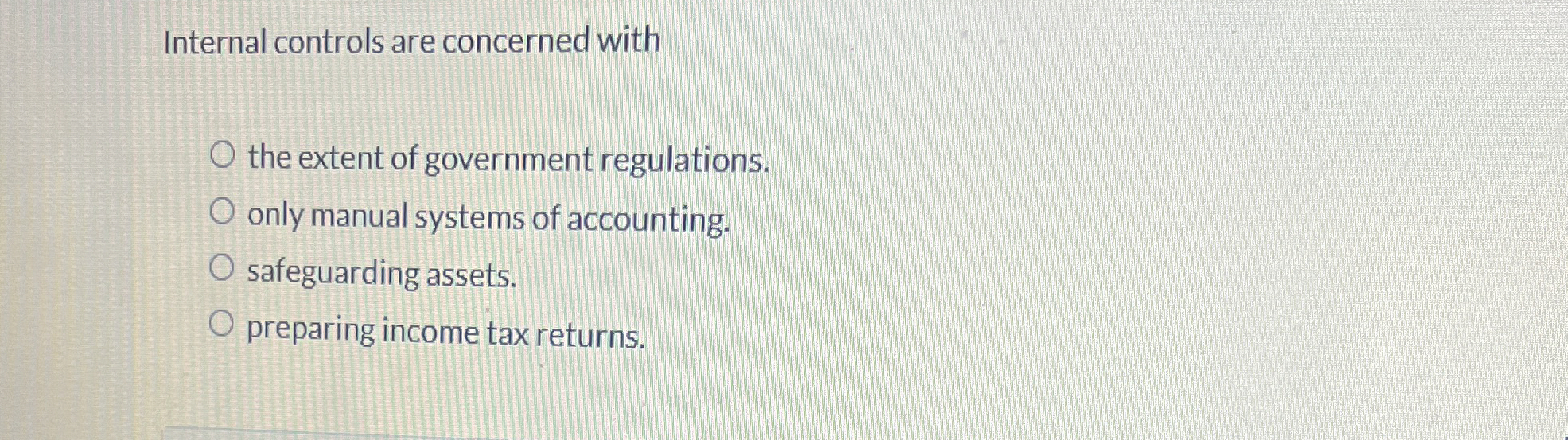 Solved Internal controls are concerned withthe extent of | Chegg.com